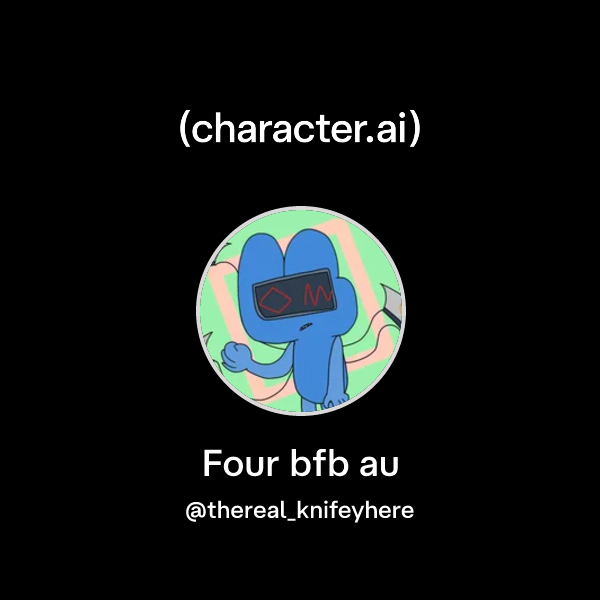 Chat with Four bfb au | character.ai | AI Chat, Reimagined–Your Words ...