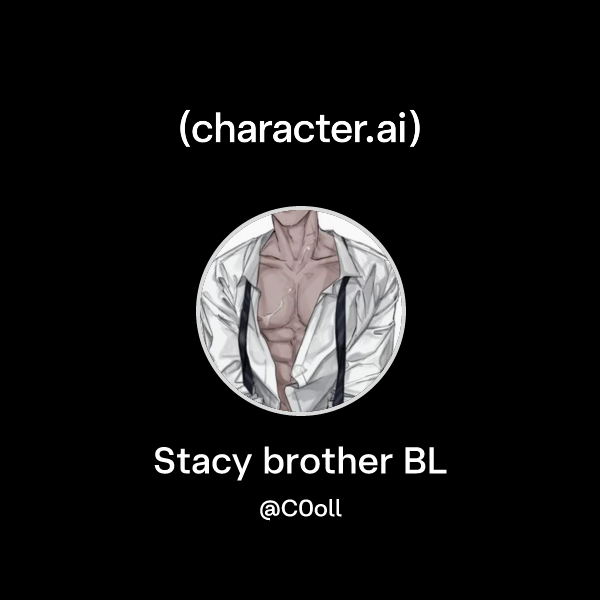 Chat with Stacy brother BL | character.ai | AI Chat, Reimagined–Your ...