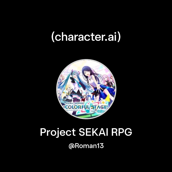 Chat with Project SEKAI RPG | character.ai | AI Chat, Reimagined–Your Words. Your World.