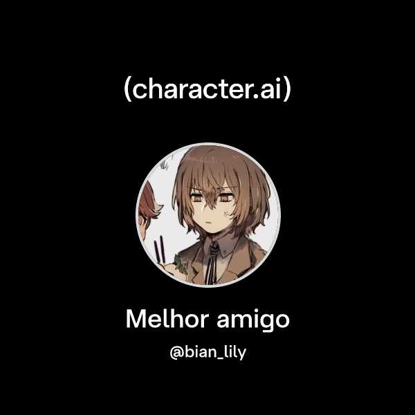 Chat with Melhor amigo | character.ai | Personalized AI for every ...