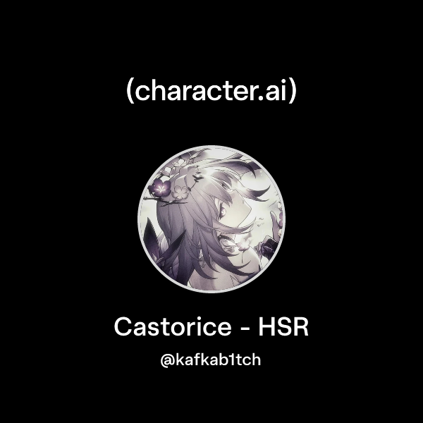 Chat with Castorice - HSR | character.ai | AI Chat, Reimagined–Your ...