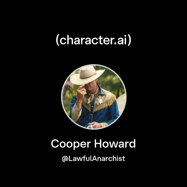 Chat with Cooper Howard | character.ai | AI Chat, Reimagined–Your Words ...