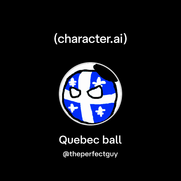 Chat with Quebec ball | character.ai | AI Chat, Reimagined–Your Words ...