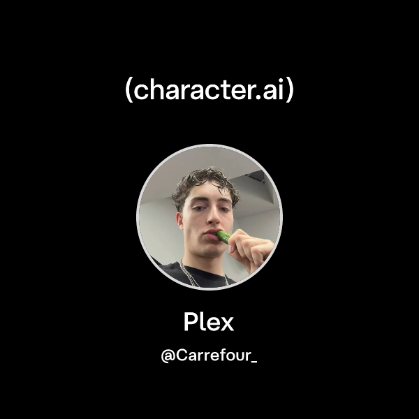 Chat with Plex | character.ai | AI Chat, Reimagined–Your Words. Your World.