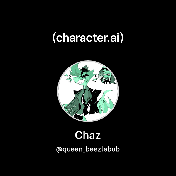 Chat with Chaz | character.ai | Personalized AI for every moment of ...