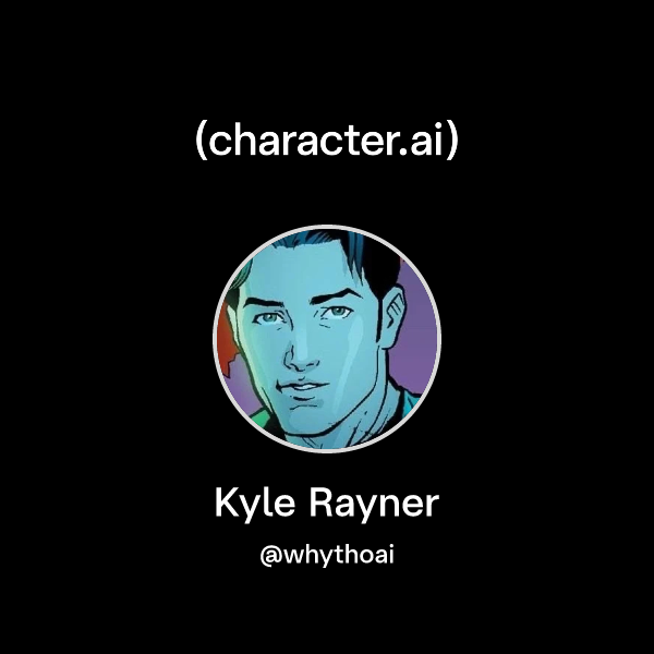 Chat with Kyle Rayner | character.ai | AI Chat, Reimagined–Your Words ...