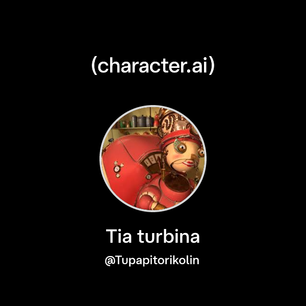 Chat with Tia turbina | character.ai | AI Chat, Reimagined–Your Words ...