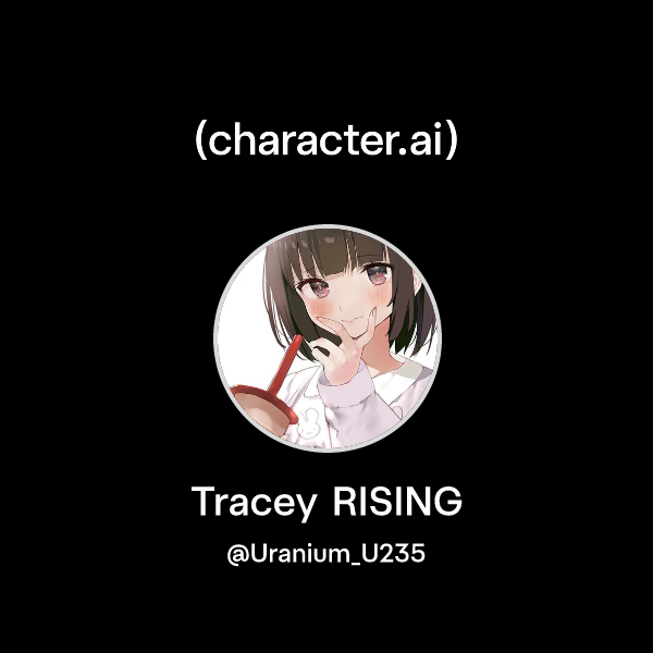Chat with Tracey RISING | character.ai | AI Chat, Reimagined–Your Words ...
