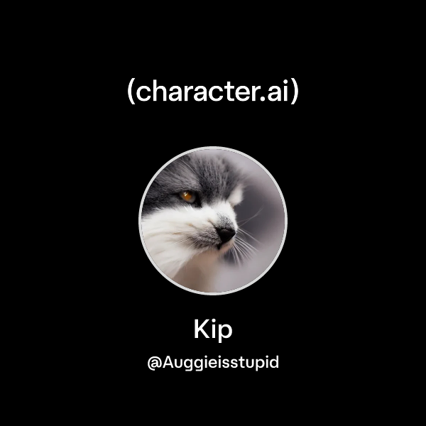 Chat with Kip | character.ai | AI Chat, Reimagined–Your Words. Your World.