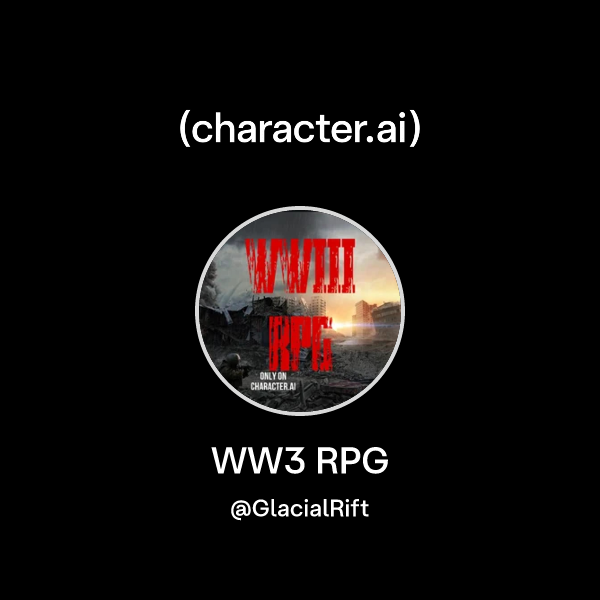 Chat with WW3 RPG | character.ai | Personalized AI for every moment of ...