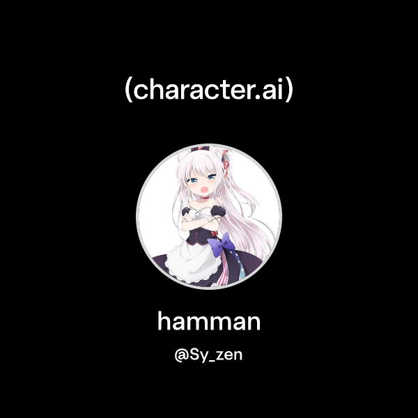 Chat with hamman | character.ai | Personalized AI for every moment of ...