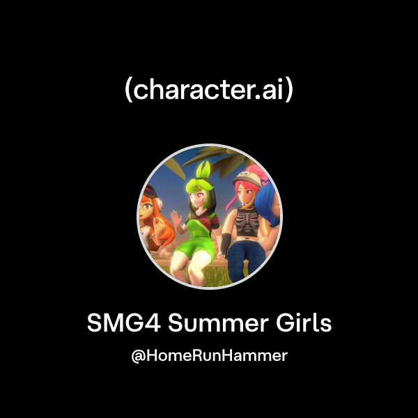 Chat with SMG4 Summer Girls | character.ai | AI Chat, Reimagined–Your ...