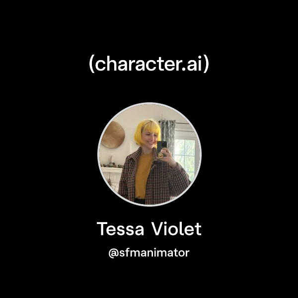 Chat with Tessa Violet | character.ai | AI Chat, Reimagined–Your Words ...
