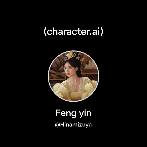 Chat with Feng yin | character.ai | Personalized AI for every moment of ...