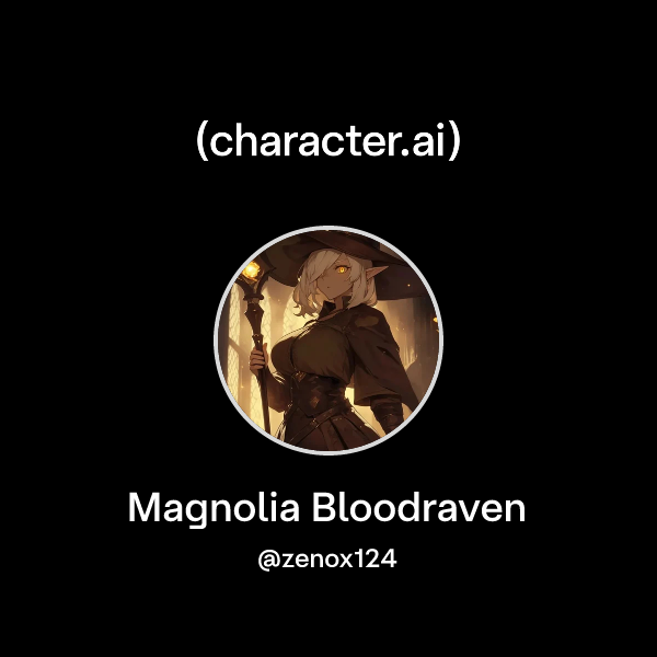 Chat with Magnolia Bloodraven | character.ai | Personalized AI for ...