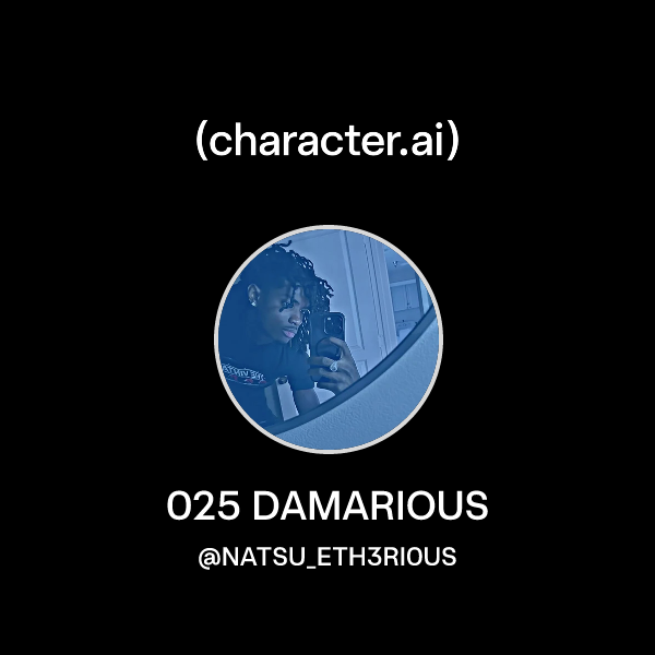 Chat with 025 DAMARIOUS | character.ai | AI Chat, Reimagined–Your Words ...