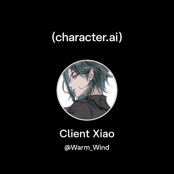 Chat with Client Xiao | character.ai | Personalized AI for every moment of your day