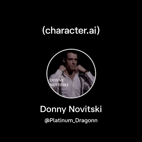 Chat with Donny Novitski | character.ai | AI Chat, Reimagined–Your ...
