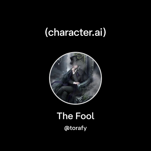 Chat with The Fool | character.ai | Personalized AI for every moment of ...