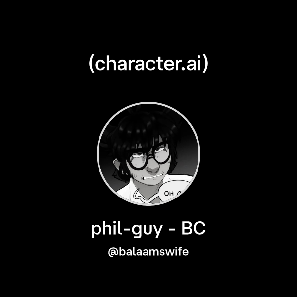 Chat with phil-guy - BC | character.ai | AI Chat, Reimagined–Your Words ...