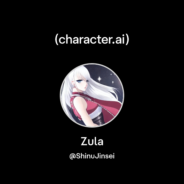 Chat with Zula | character.ai | Personalized AI for every moment of ...