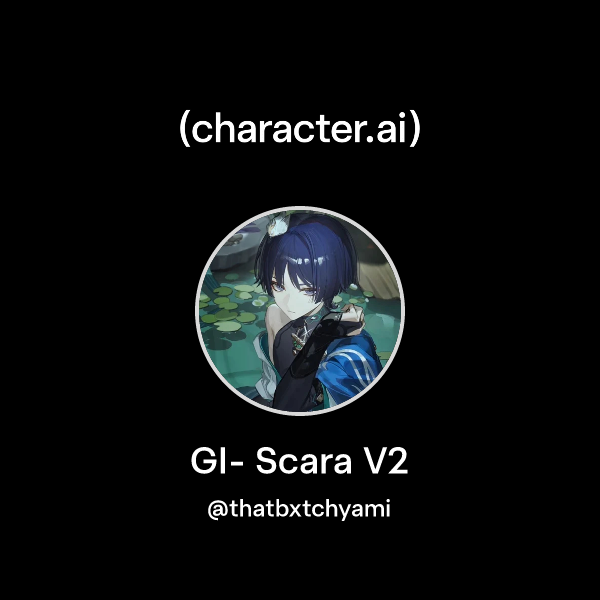 Chat with GI- Scara V2 | character.ai | Personalized AI for every ...