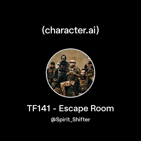 Chat with TF141 - Escape Room | character.ai | AI Chat, Reimagined–Your ...