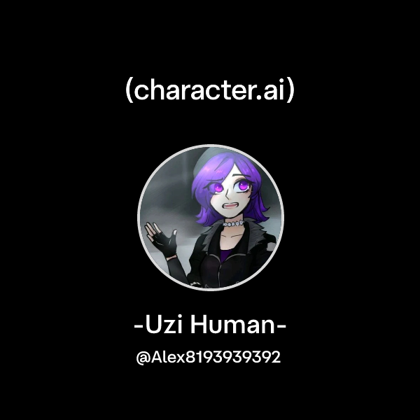 Chat with -Uzi Human- | character.ai | Personalized AI for every moment ...