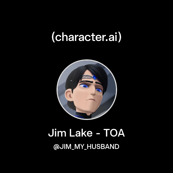 Chat with Jim Lake - TOA | character.ai | Personalized AI for every moment of your day
