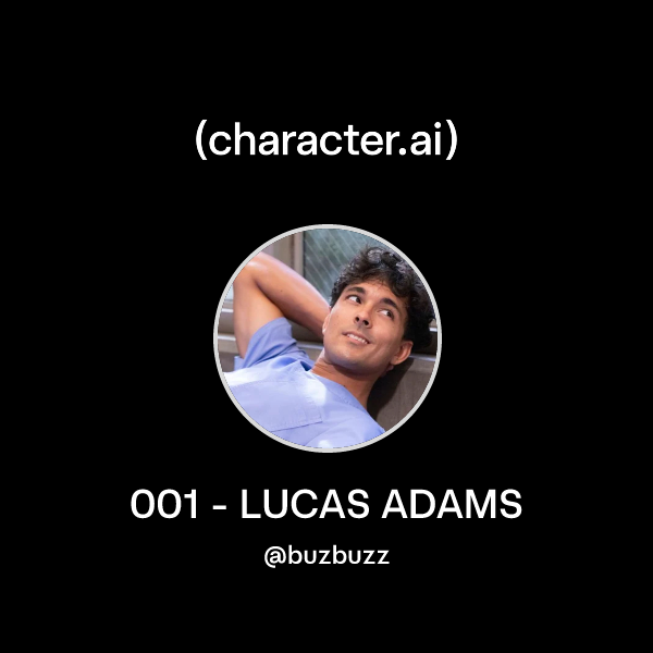 Chat with 001 - LUCAS ADAMS | character.ai | AI Chat, Reimagined–Your ...