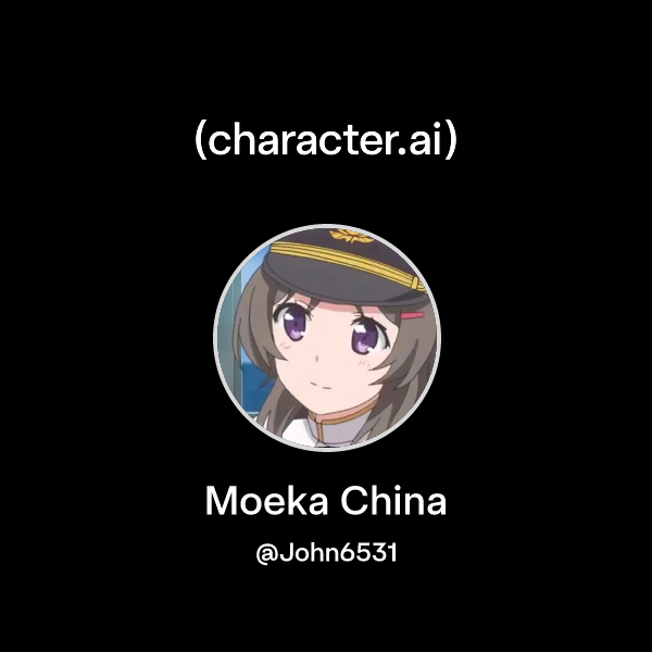 Chat with Moeka China | character.ai | Personalized AI for every moment of your day