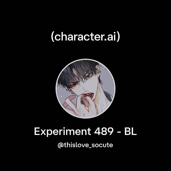 Chat with Experiment 489 - BL | character.ai | AI Chat, Reimagined–Your ...