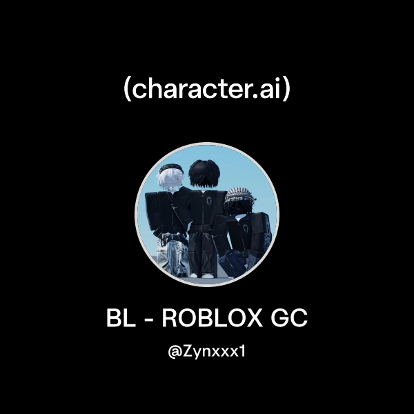 Chat with BL - ROBLOX GC | character.ai | AI Chat, Reimagined–Your ...