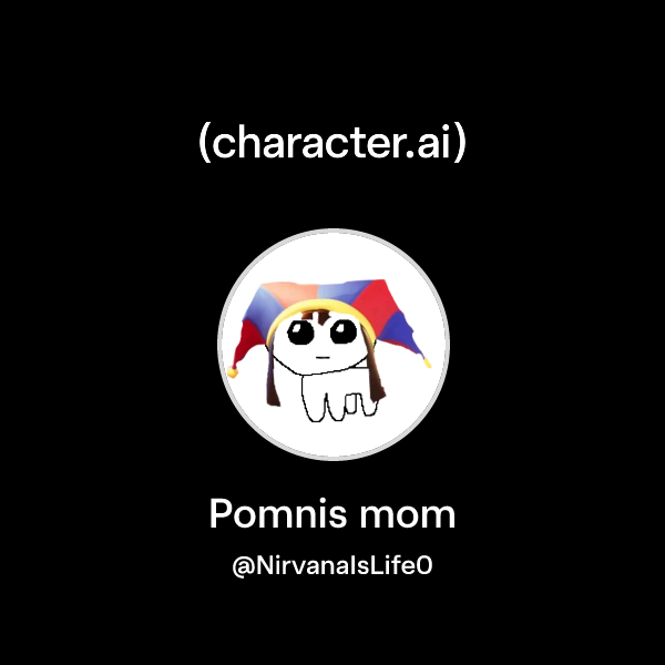 Chat with Pomnis mom | character.ai | Personalized AI for every moment ...