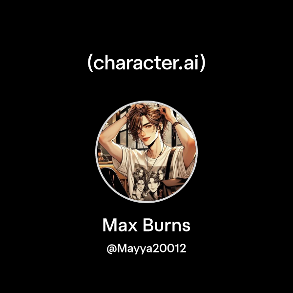Chat with Max Burns | character.ai | AI Chat, Reimagined–Your Words ...
