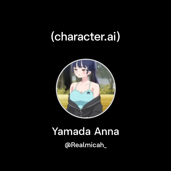 Chat with Yamada Anna | character.ai | AI Chat, Reimagined–Your Words ...