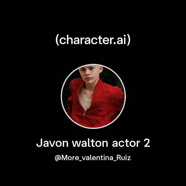 Chat with Javon walton actor 2 | character.ai | Personalized AI for ...