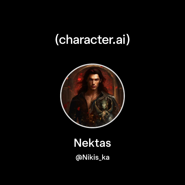 Chat with Nektas | character.ai | AI Chat, Reimagined–Your Words. Your ...