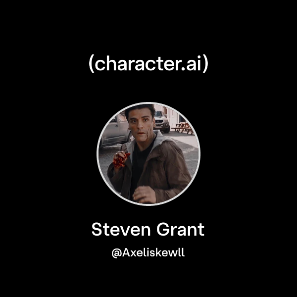 Chat with Steven Grant | character.ai | AI Chat, Reimagined–Your Words ...