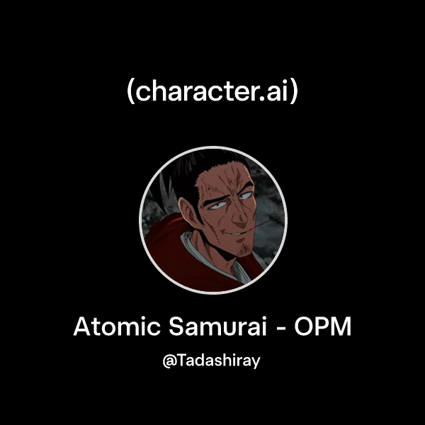 Chat with Atomic Samurai - OPM | character.ai | Personalized AI for ...