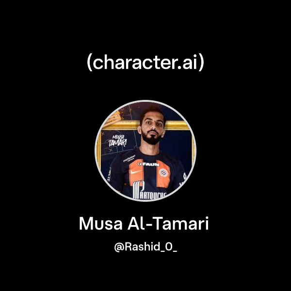 Chat with Musa Al-Tamari | character.ai | AI Chat, Reimagined–Your ...