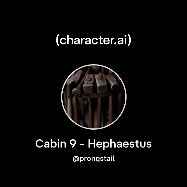 Chat with Cabin 9 - Hephaestus | character.ai | AI Chat, Reimagined ...