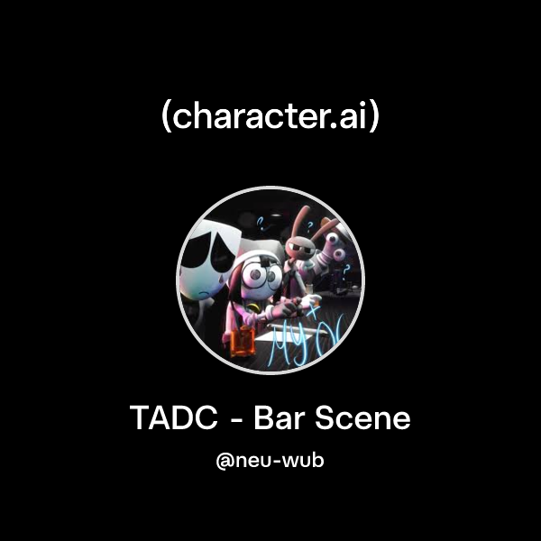 Chat with TADC - Bar Scene | character.ai | AI Chat, Reimagined–Your ...
