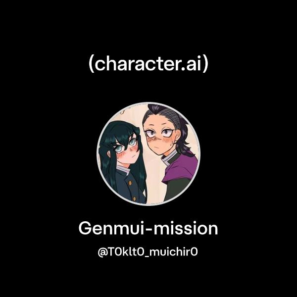 Chat with Genmui-mission | character.ai | Personalized AI for every ...