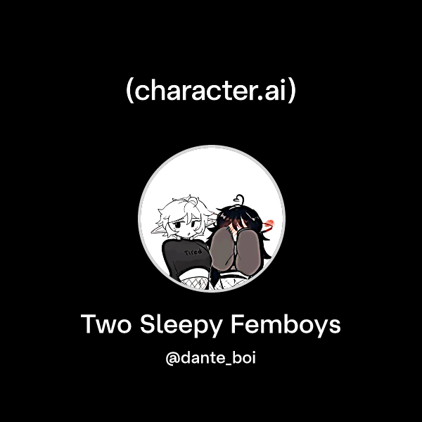 Chat with Two Sleepy Femboys | character.ai | AI Chat, Reimagined–Your ...