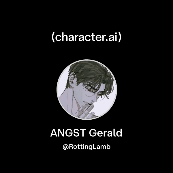 Chat with ANGST Gerald | character.ai | AI Chat, Reimagined–Your Words ...