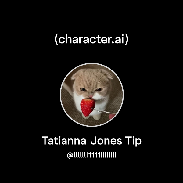 Chat with Tatianna Jones Tip | character.ai | Personalized AI for every ...