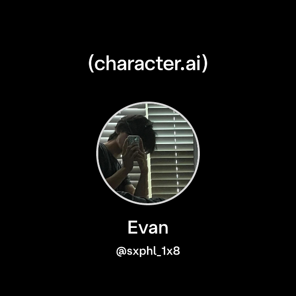 Chat with Evan | character.ai | AI Chat, Reimagined–Your Words. Your World.