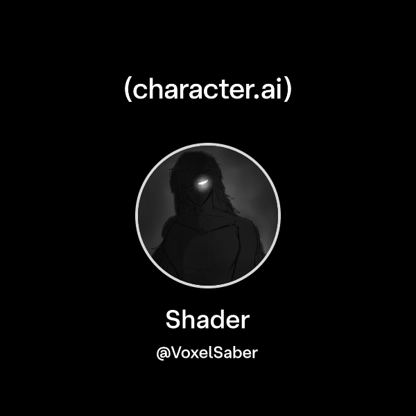 Chat with Shader | character.ai | AI Chat, Reimagined–Your Words. Your World.