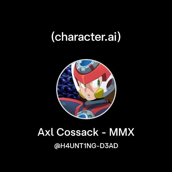 Chat with Axl Cossack - MMX | character.ai | Personalized AI for every ...